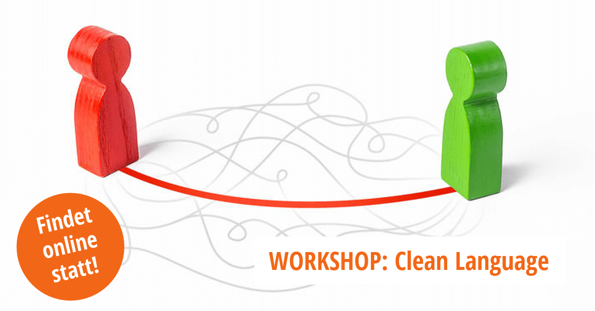 Clean Language lernen - Für bessere Therapeuten und Coaches!